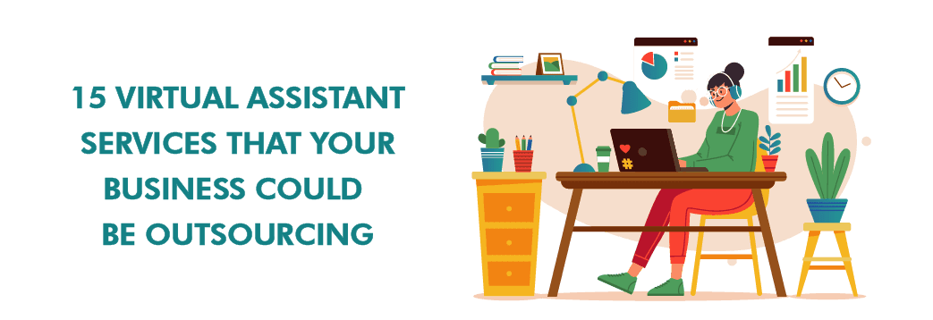15 Virtual Assistant Services That Your Business Could Be Outsourcing ...